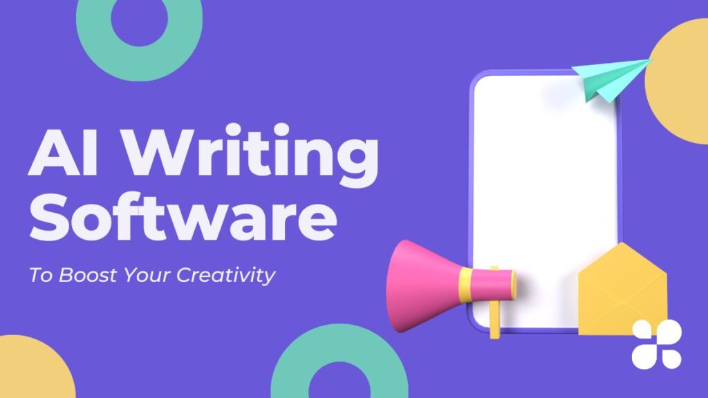 How to Boost Your Creativity with AI Writing Software